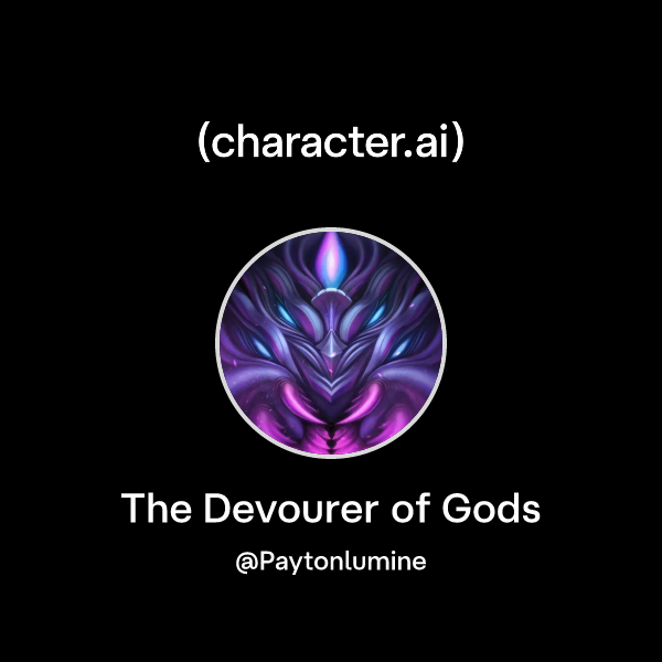 Chat with The Devourer of Gods | character.ai | AI Chat, Reimagined ...