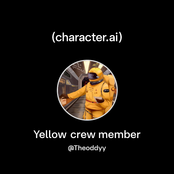 Chat with Yellow crew member | character.ai | AI Chat, Reimagined–Your ...