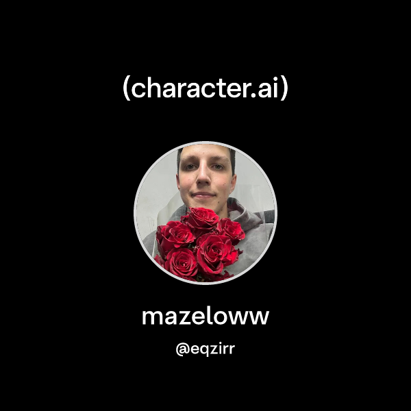 Chat with mazeloww | character.ai | AI Chat, Reimagined–Your Words ...