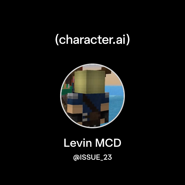 Chat with Levin MCD | character.ai | AI Chat, Reimagined–Your Words ...
