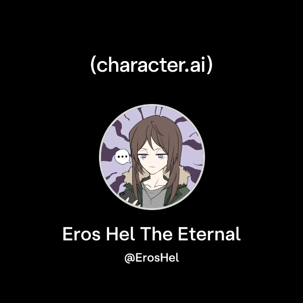 Chat with Eros Hel The Eternal | character.ai | Personalized AI for ...