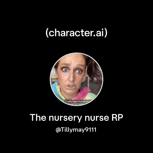 Chat with The nursery nurse RP | character.ai | AI Chat, Reimagined ...