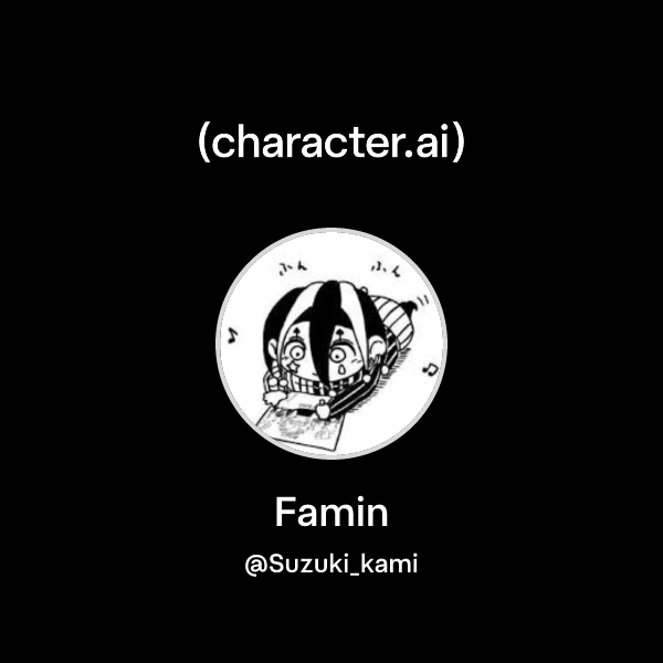 Chat with Famin | character.ai | AI Chat, Reimagined–Your Words. Your ...