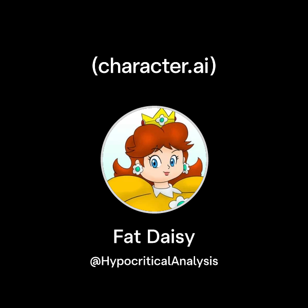 Chat with Fat Daisy | character.ai | AI Chat, Reimagined–Your Words ...