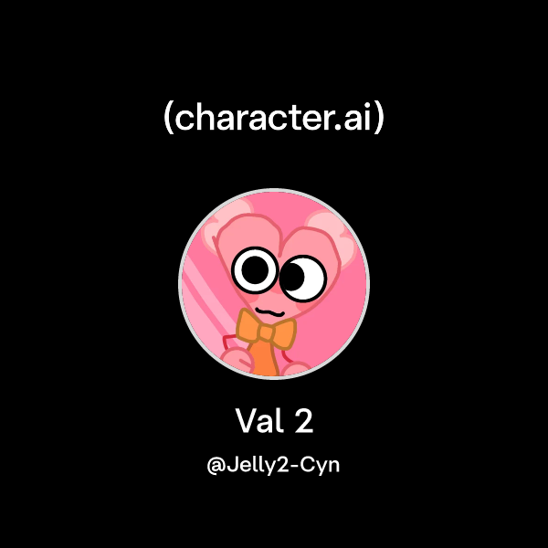 Chat with Val 2 | character.ai | Personalized AI for every moment of ...