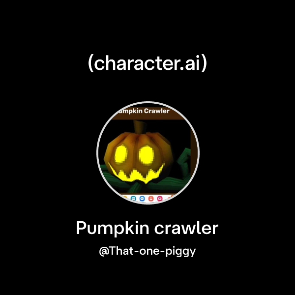 Chat with Pumpkin crawler | character.ai | Personalized AI for every ...