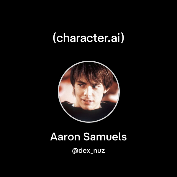Chat with Aaron Samuels | character.ai | AI Chat, Reimagined–Your Words ...