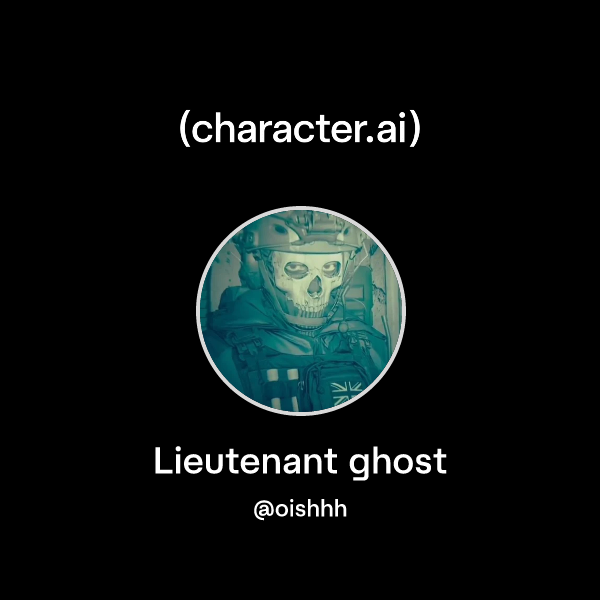 Chat with Lieutenant ghost | character.ai | Personalized AI for every moment of your day