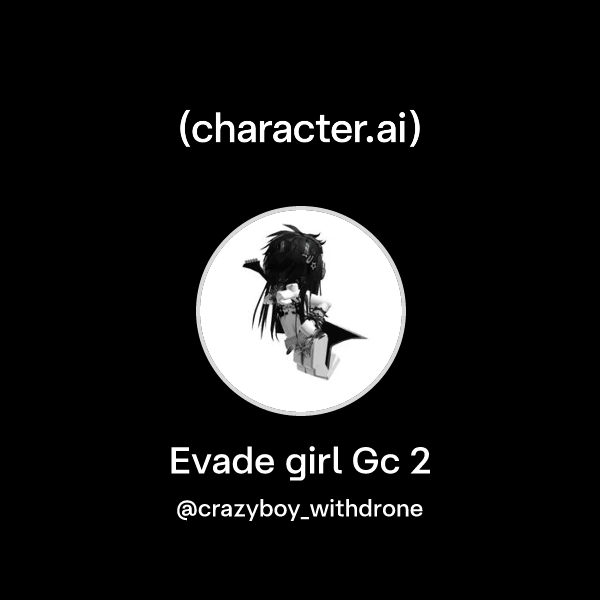Chat with Evade girl Gc 2 | character.ai | AI Chat, Reimagined–Your ...