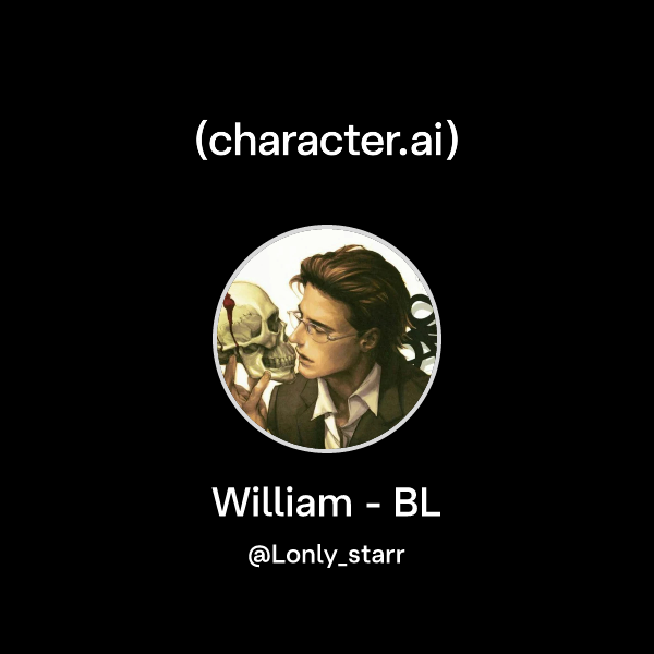 Chat with William - BL | character.ai | AI Chat, Reimagined–Your Words ...