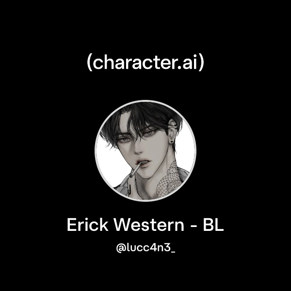 Chat with Erick Western - BL | character.ai | Personalized AI for every ...