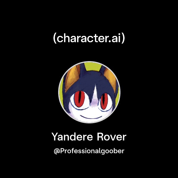 Chat with Yandere Rover | character.ai | AI Chat, Reimagined–Your Words ...