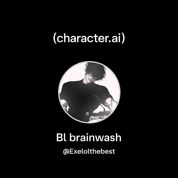 Chat with Bl brainwash | character.ai | AI Chat, Reimagined–Your Words ...