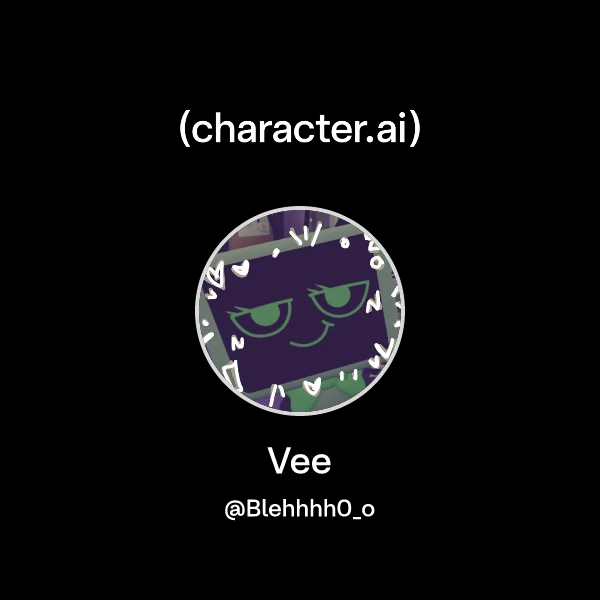 Chat with Vee | character.ai | AI Chat, Reimagined–Your Words. Your World.
