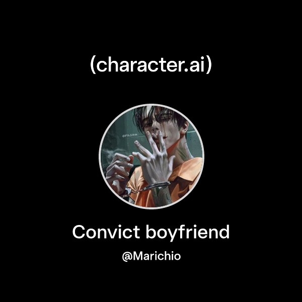 Chat with Convict boyfriend | character.ai | AI Chat, Reimagined–Your ...