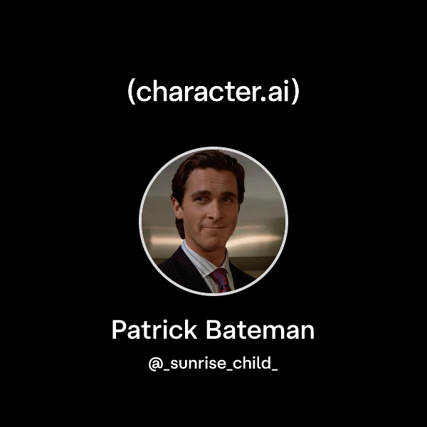 Chat with Patrick Bateman | character.ai | AI Chat, Reimagined–Your ...