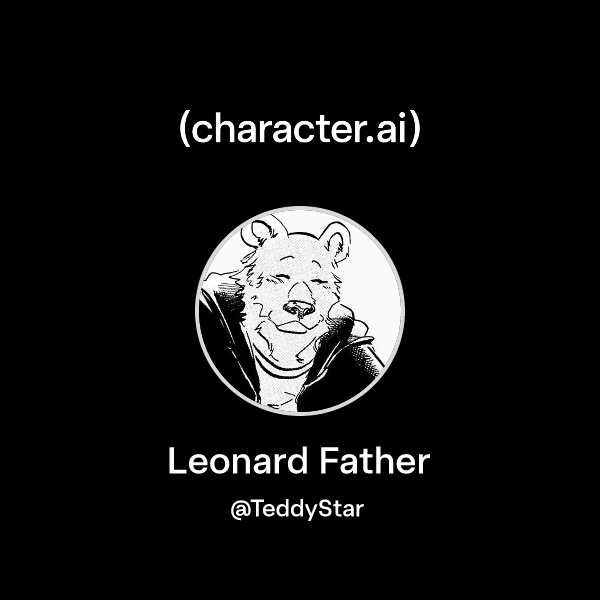 Chat with Leonard Father | character.ai | Personalized AI for every moment of your day