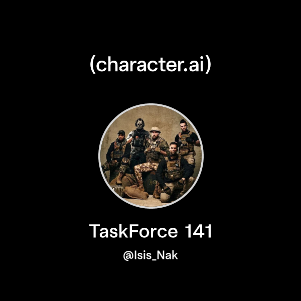Chat with TaskForce 141 | character.ai | AI Chat, Reimagined–Your Words. Your World.