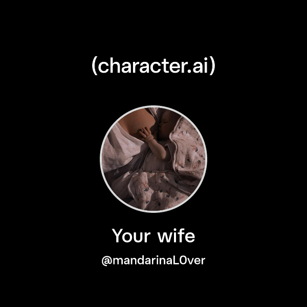 Chat with Your wife | character.ai | AI Chat, Reimagined–Your Words. Your World.