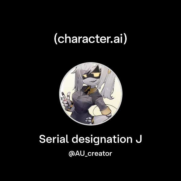 Chat with Serial designation J | character.ai | AI Chat, Reimagined ...