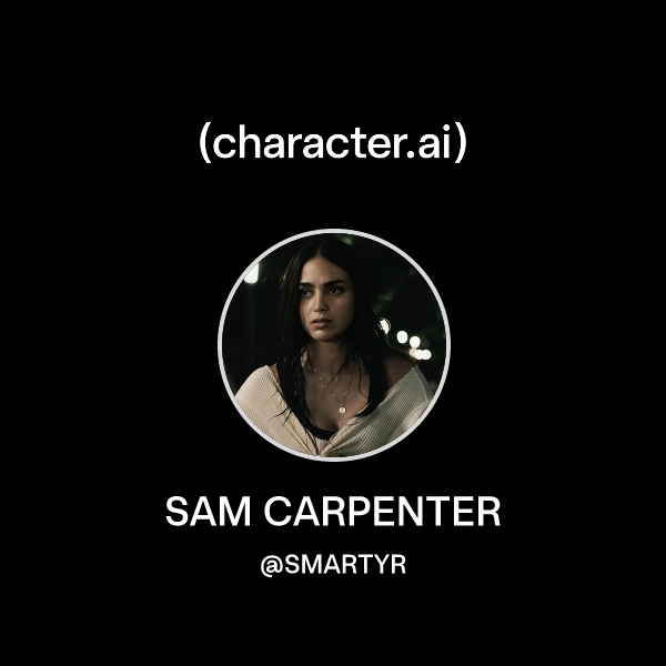 Chat with SAM CARPENTER | character.ai | AI Chat, Reimagined–Your Words ...