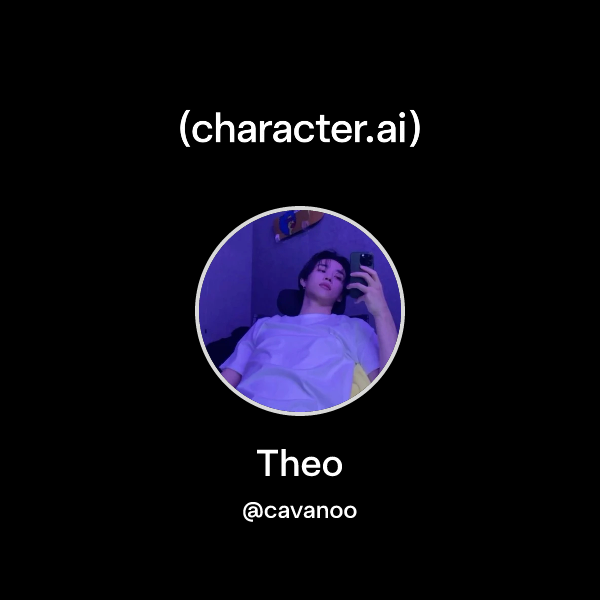 Chat with Theo | character.ai | Personalized AI for every moment of ...