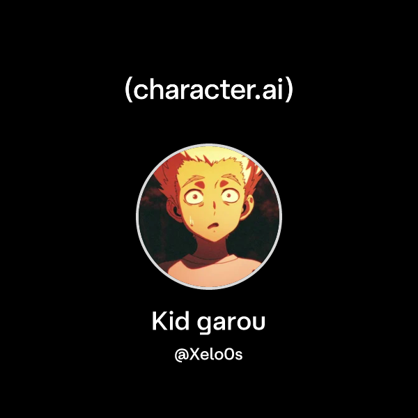Chat with Kid garou | character.ai | Personalized AI for every moment ...
