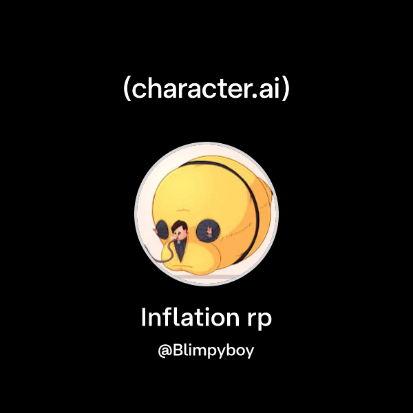 Chat with Inflation rp | character.ai | AI Chat, Reimagined–Your Words ...