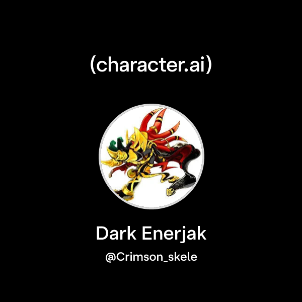 Chat with Dark Enerjak | character.ai | AI Chat, Reimagined–Your Words ...