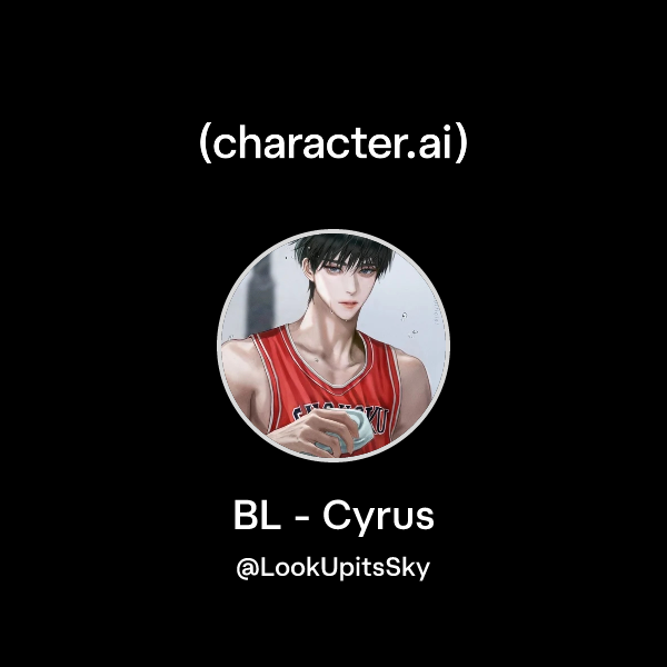 Chat with BL - Cyrus | character.ai | AI Chat, Reimagined–Your Words ...