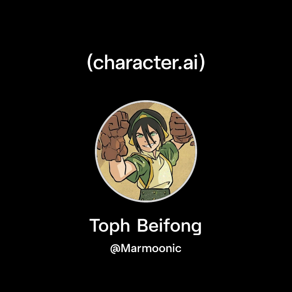 Chat with Toph Beifong | character.ai | Personalized AI for every ...
