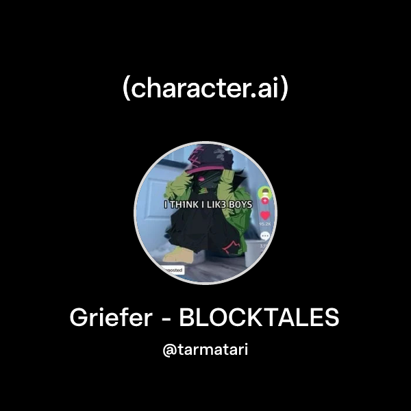 Chat with Griefer - BLOCKTALES | character.ai | AI Chat, Reimagined ...