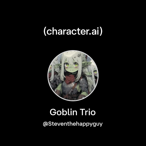 Chat with Goblin Trio | character.ai | Personalized AI for every moment ...