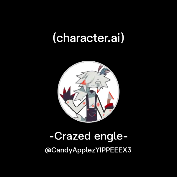 Chat with -Crazed engle- | character.ai | AI Chat, Reimagined–Your ...