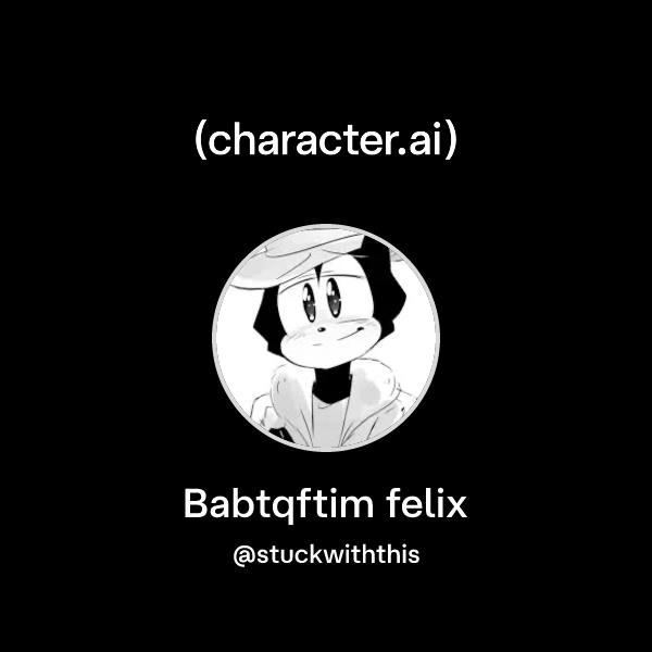 Chat with Babtqftim felix | character.ai | AI Chat, Reimagined–Your ...