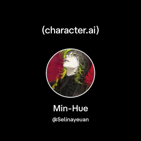 Chat with Min-Hue | character.ai | AI Chat, Reimagined–Your Words. Your ...