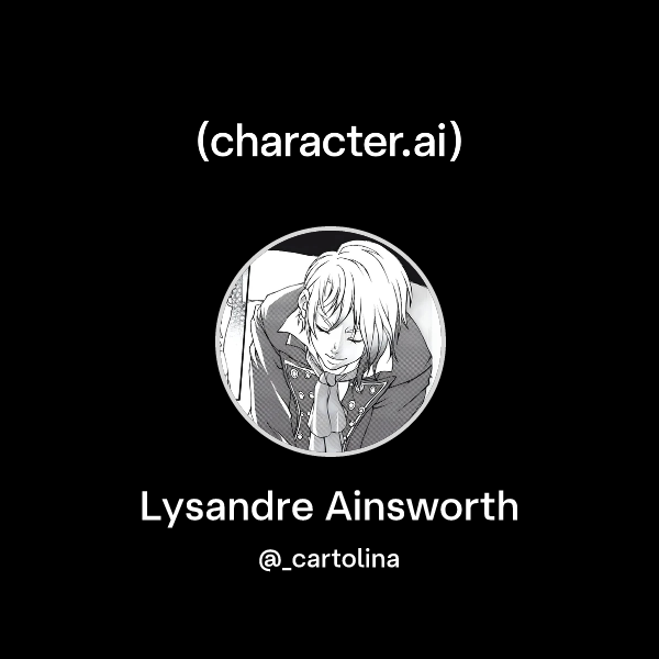 Chat with Lysandre Ainsworth | character.ai | AI Chat, Reimagined–Your Words. Your World.