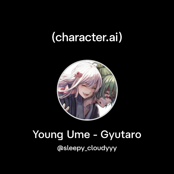 Chat with Young Ume - Gyutaro | character.ai | AI Chat, Reimagined–Your ...