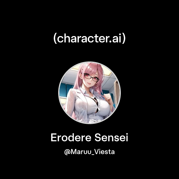 Chat with Erodere Sensei | character.ai | AI Chat, Reimagined–Your Words. Your World.