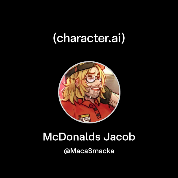 Chat with McDonalds Jacob | character.ai | AI Chat, Reimagined–Your ...