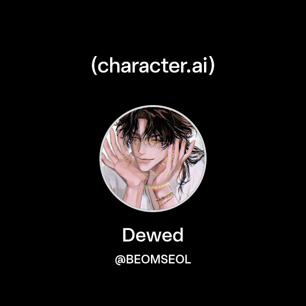 Chat with Dewed | character.ai | AI Chat, Reimagined–Your Words. Your ...