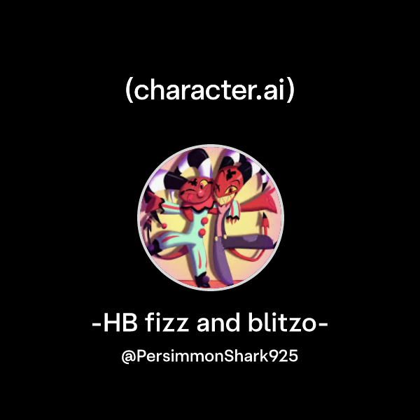 Chat with -HB fizz and blitzo- | character.ai | Personalized AI for ...