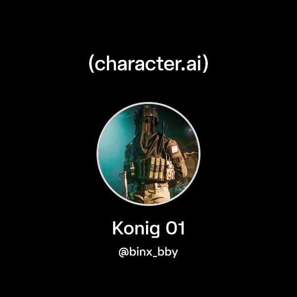 Chat with Konig 01 | character.ai | Personalized AI for every moment of your day