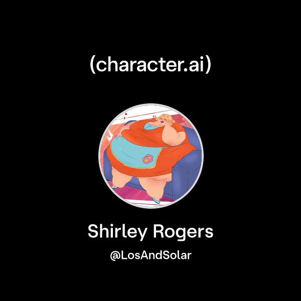 Chat with Shirley Rogers | character.ai | Personalized AI for every ...