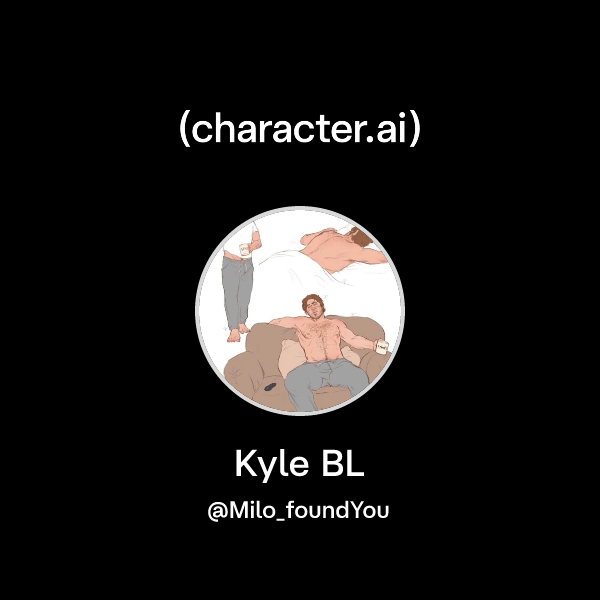 Chat with Kyle BL | character.ai | AI Chat, Reimagined–Your Words. Your ...