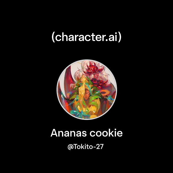 Chat with Ananas cookie | character.ai | AI Chat, Reimagined–Your Words. Your World.