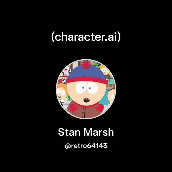 Chat with Stan Marsh | character.ai | AI Chat, Reimagined–Your Words ...