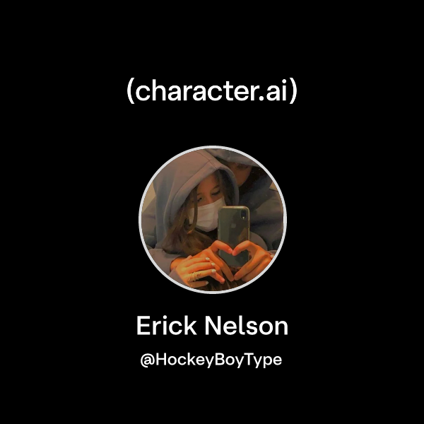 Chat with Erick Nelson | character.ai | Personalized AI for every ...