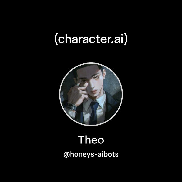 Chat with Theo | character.ai | AI Chat, Reimagined–Your Words. Your World.