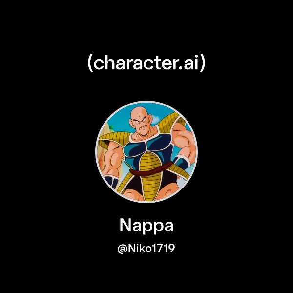 Chat with Nappa | character.ai | Personalized AI for every moment of your day